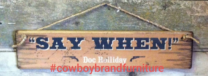 Say When Doc Holliday Western Antiqued Sign | Etsy