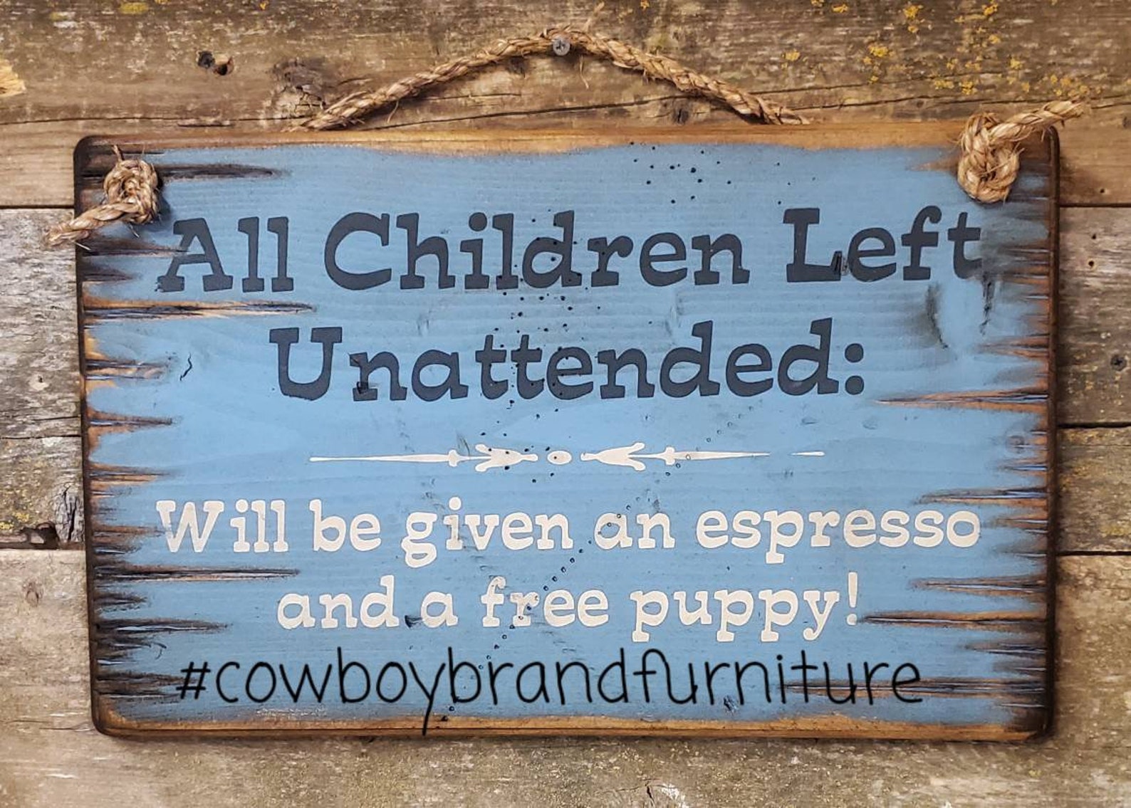 All Children Left Unattended Will Be Given an Espresso and a Free Puppy ...