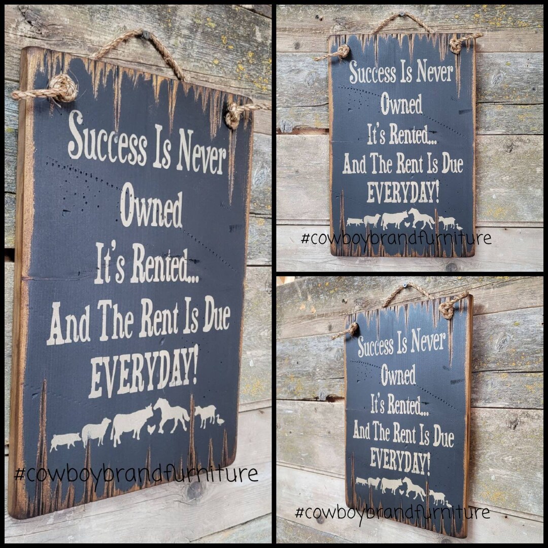 Success is Never Owned, It's Rented... and the Rent is Due EVERYDAY ...