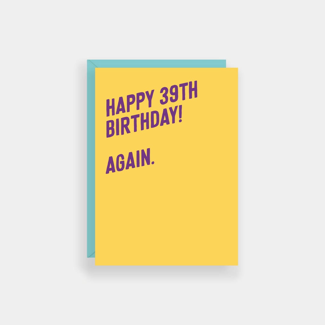 39 Again Card Funny 40th Birthday Card - Etsy