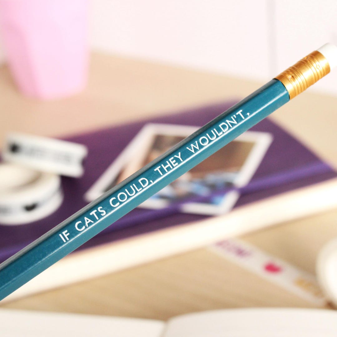 If Cats Could They Wouldn't Funny Cat Pencil, 2B Graphite Embossed ...