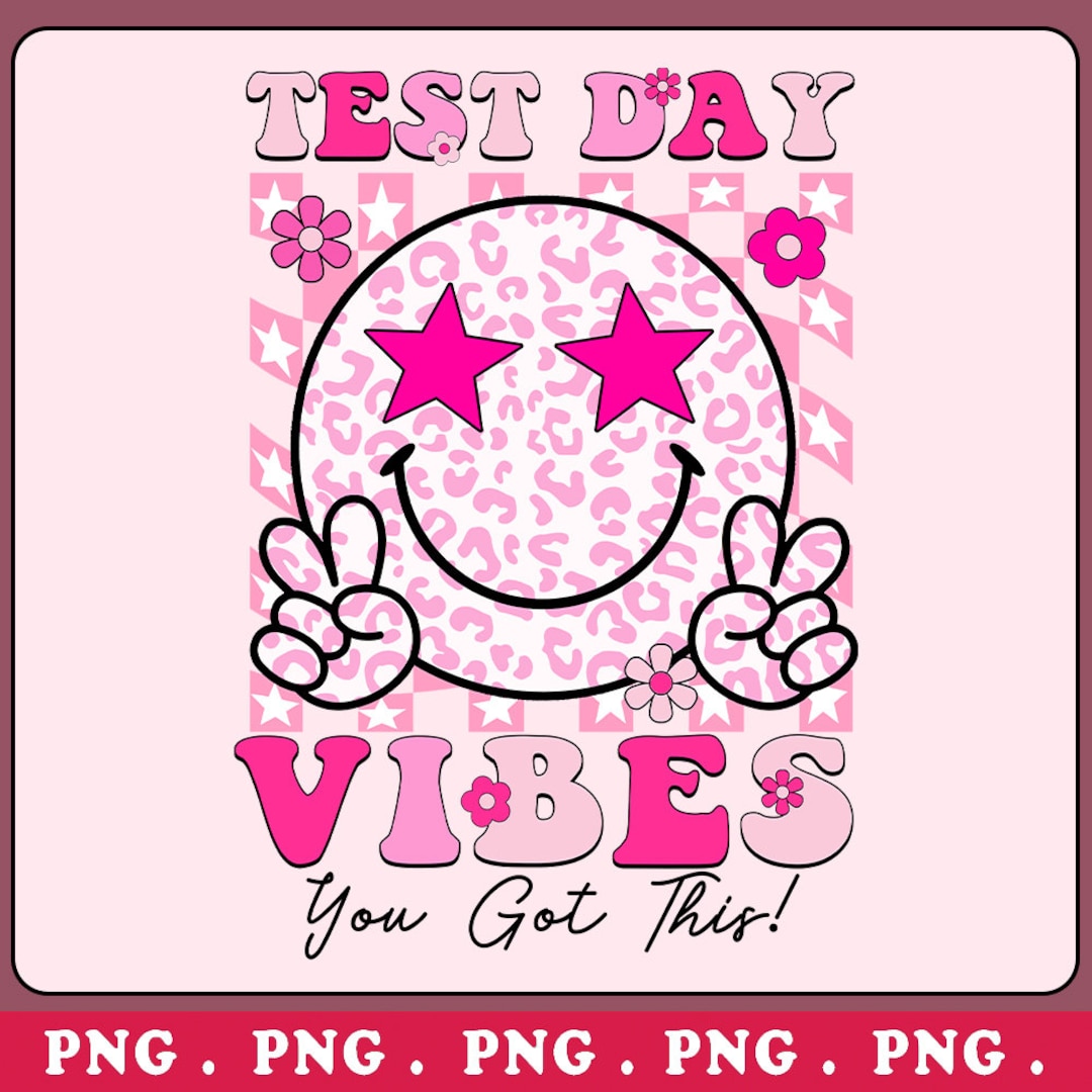 Test Day Vibes PNG, You Got This PNG, Motivational Testing Day Png ...