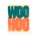 WOO HOO - Inspirational Poster - Positive Quote - Motivational Art ...