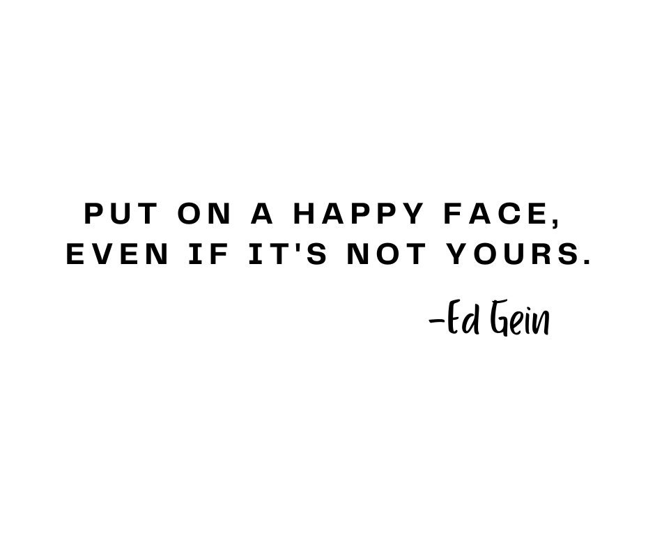 Happy Face Ed Gein Funny Quote Digital Download Cricut - Etsy