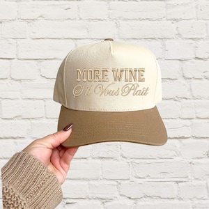 More Wine S'il Vous Plait Two-toned Embroidered Trucker Hat | Wine ...