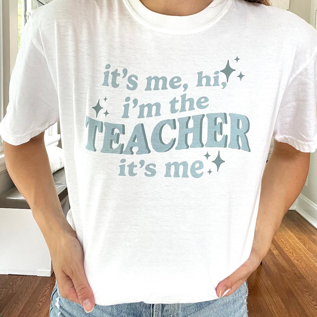 It's Me, Hi, I'm the Teacher It's Me Comfort Colors Tee | Gift for ...
