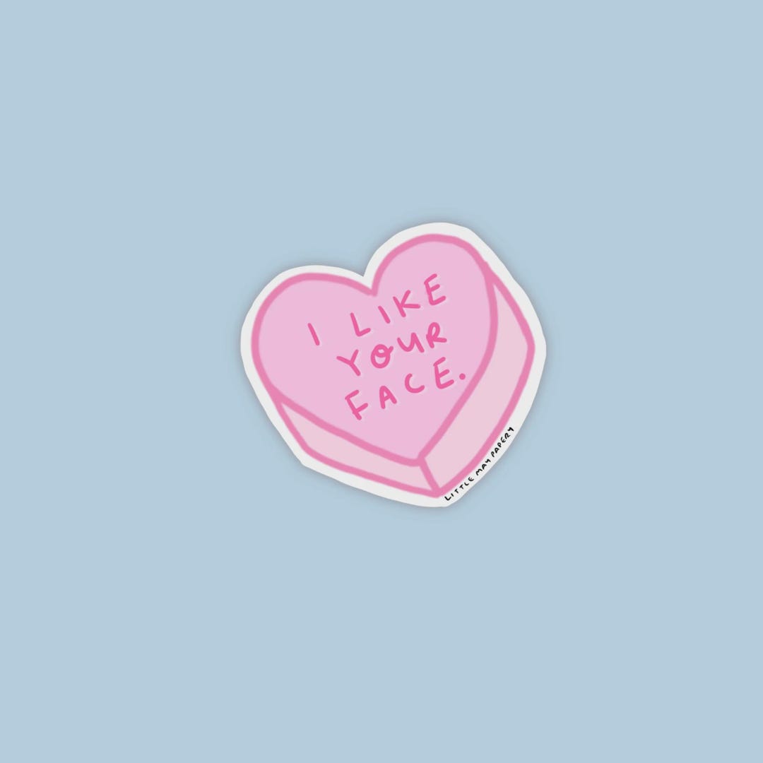 I Like Your Face // Vinyl Sticker - Etsy