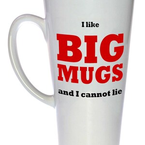 Funny Mugs -I Like Big Mugs and I Cannot Lie- Funny Coffee Ortea Mug ...