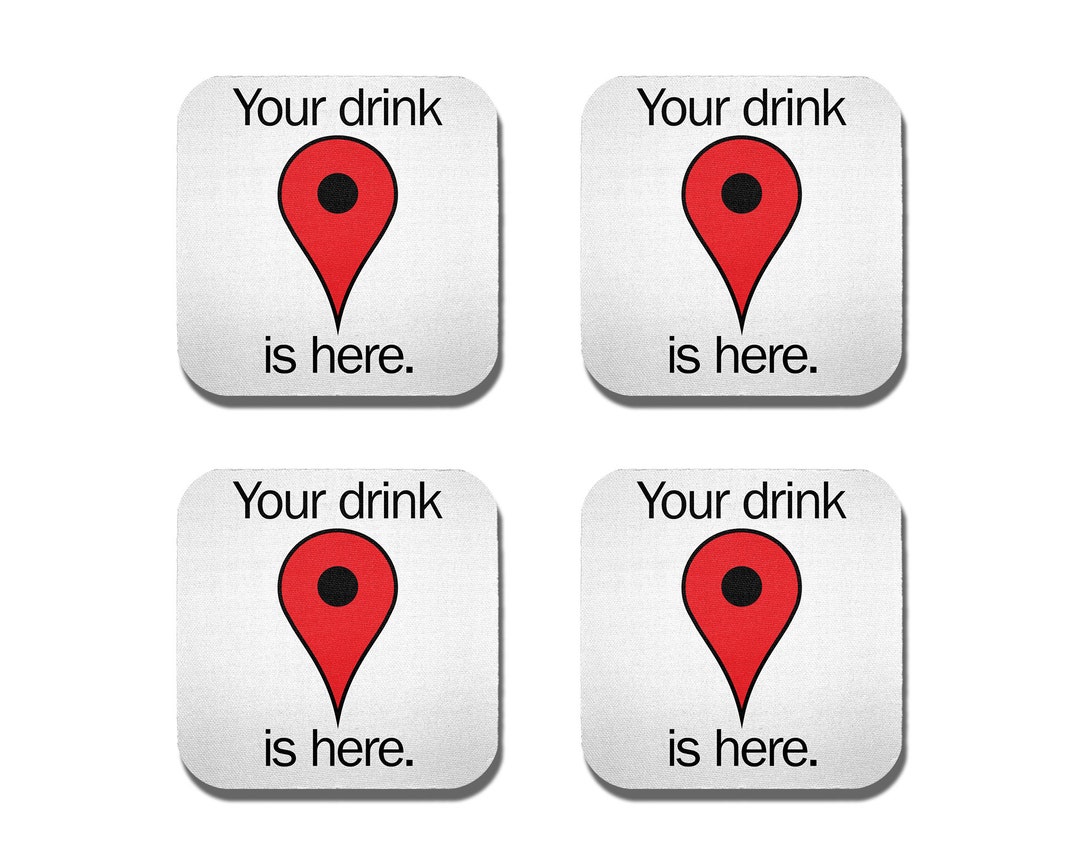 Your Drink is Here With Map Pin Locator Neoprene Coasters 4 Piece Set ...