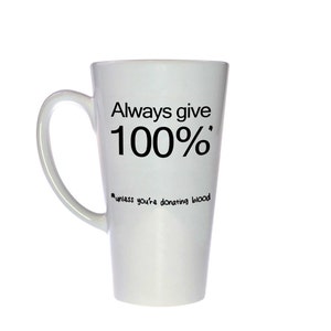 Always Give 100 Percent Funny Mug-quote Mug Coffee Love - Etsy