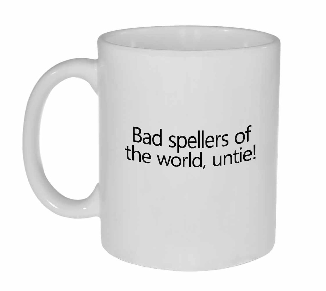 Bad Spellers Funny White Ceramic Coffee or Tea Mug - Etsy