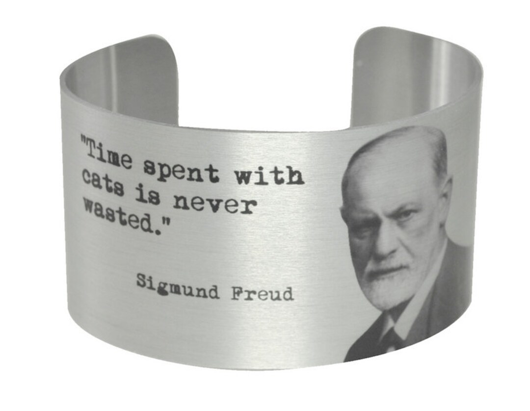 Sigmund Freud - Wide Aluminum Cuff Bracelet - Time Spent With Cats is ...