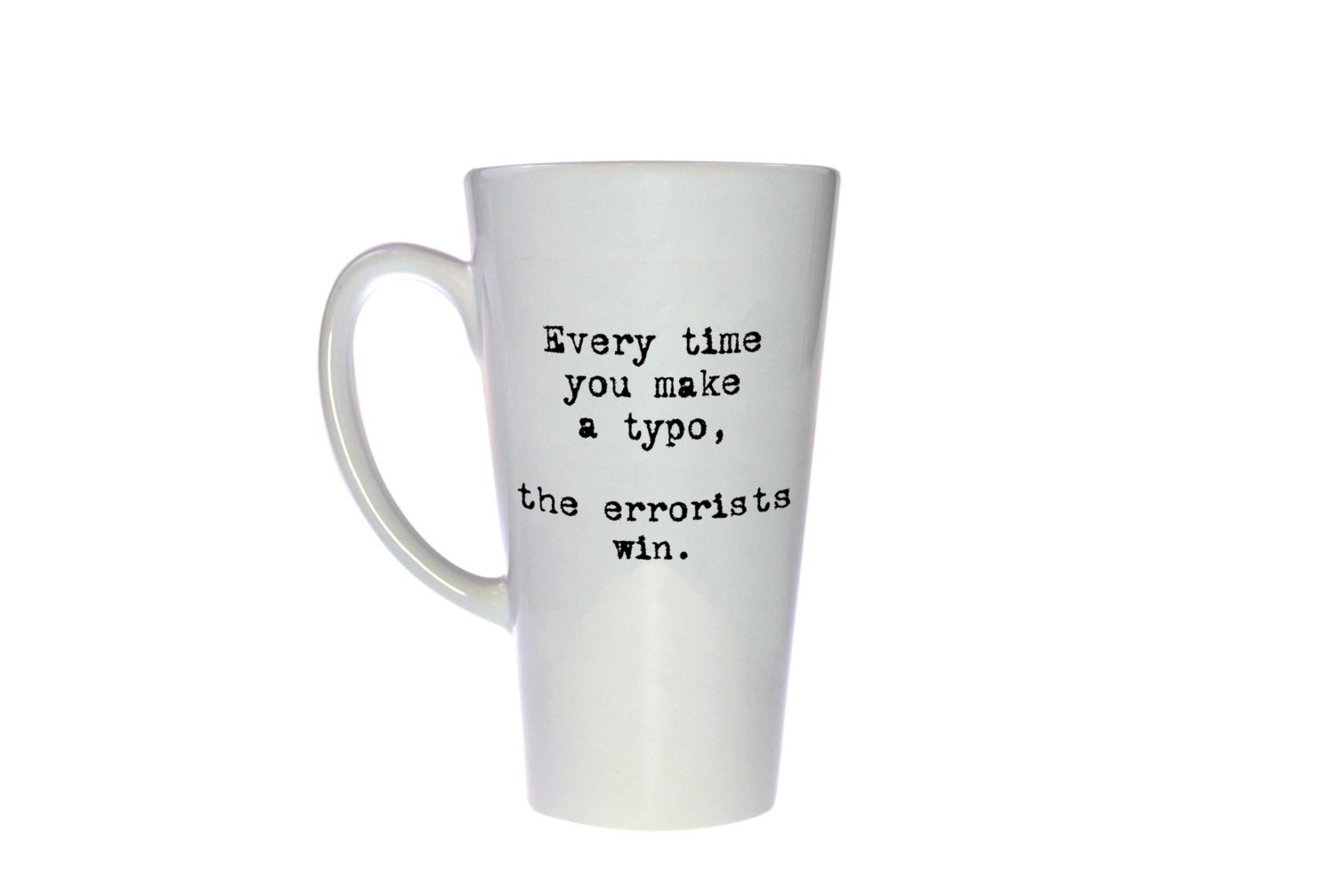 Funny Typo Quote Coffee or Tea Mug - Every Time You Make a Typo the ...