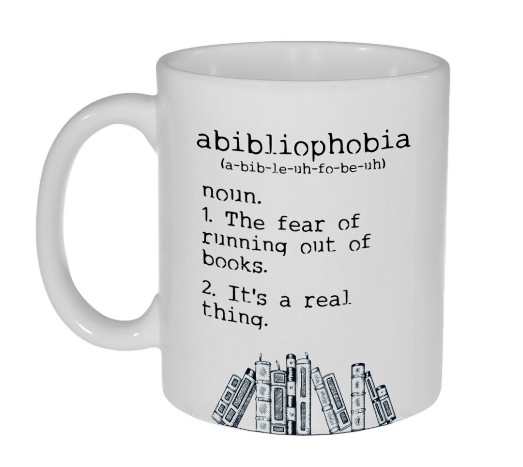 Abibliophobia Definition- the Fear of Running Out of Books- Funny ...