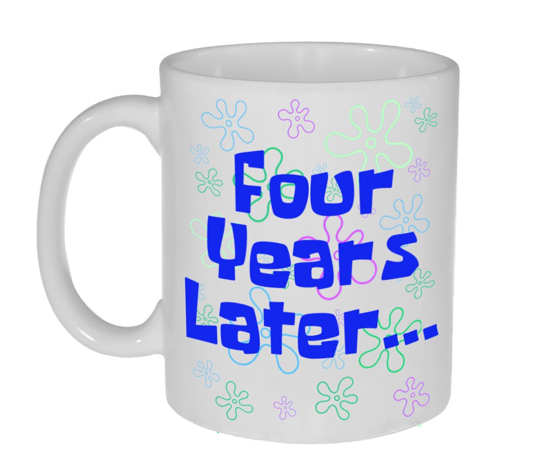 Four Years Later- Graduation Gift Coffee or Tea Mug - Etsy