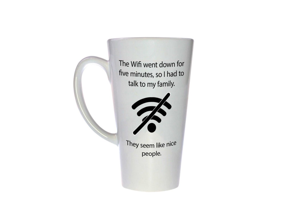 Funny Mug - Wifi Quote - Unique Coffee or Tea Mug - 17 Oz Tall Latte ...