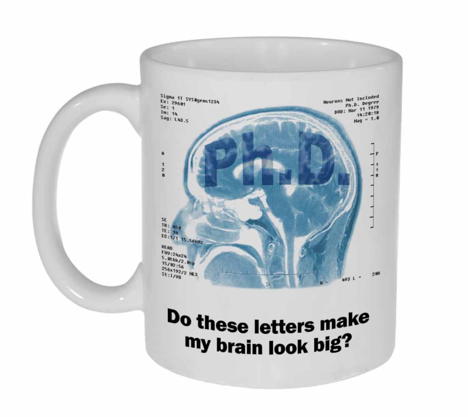 Ph.d Mug - Funny Coffee or Tea Mug - Great Graduation Gift - Doctorate ...