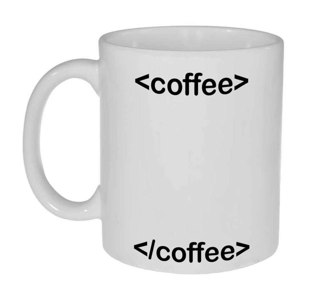 HTML Coffee Mug Html Tags Funny White Ceramic Coffee or - Etsy