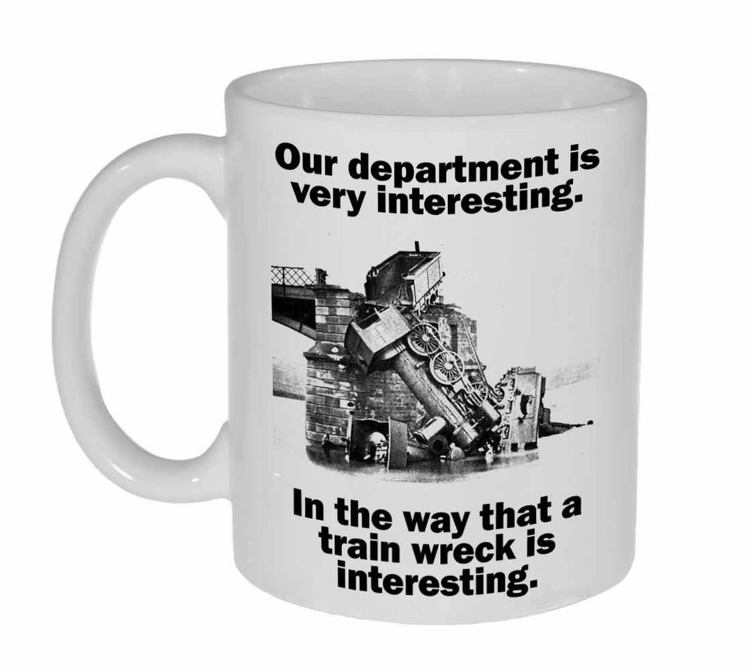 Train Wreck of a Department- Funny Coffee or Tea Mug - Etsy