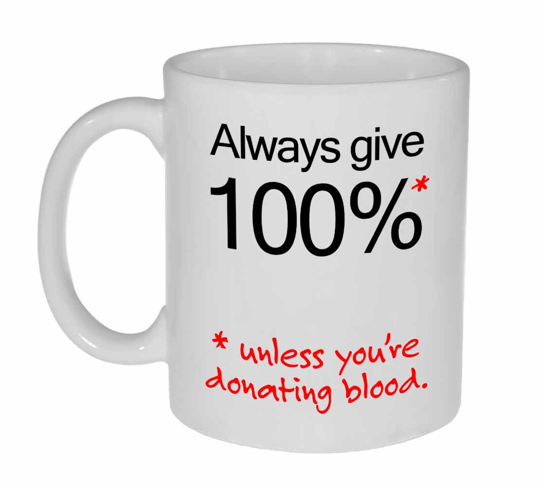 Funny Mug Always Give 100% - Etsy