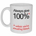 Funny Mug Always Give 100% - Etsy