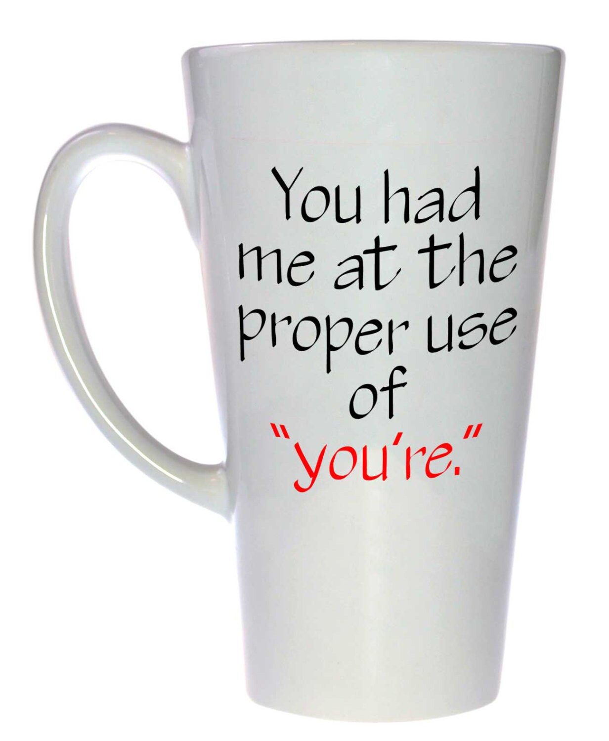 Grammar Spelling Coffee or Tea Mug - You Had Me at the Proper Use of ...