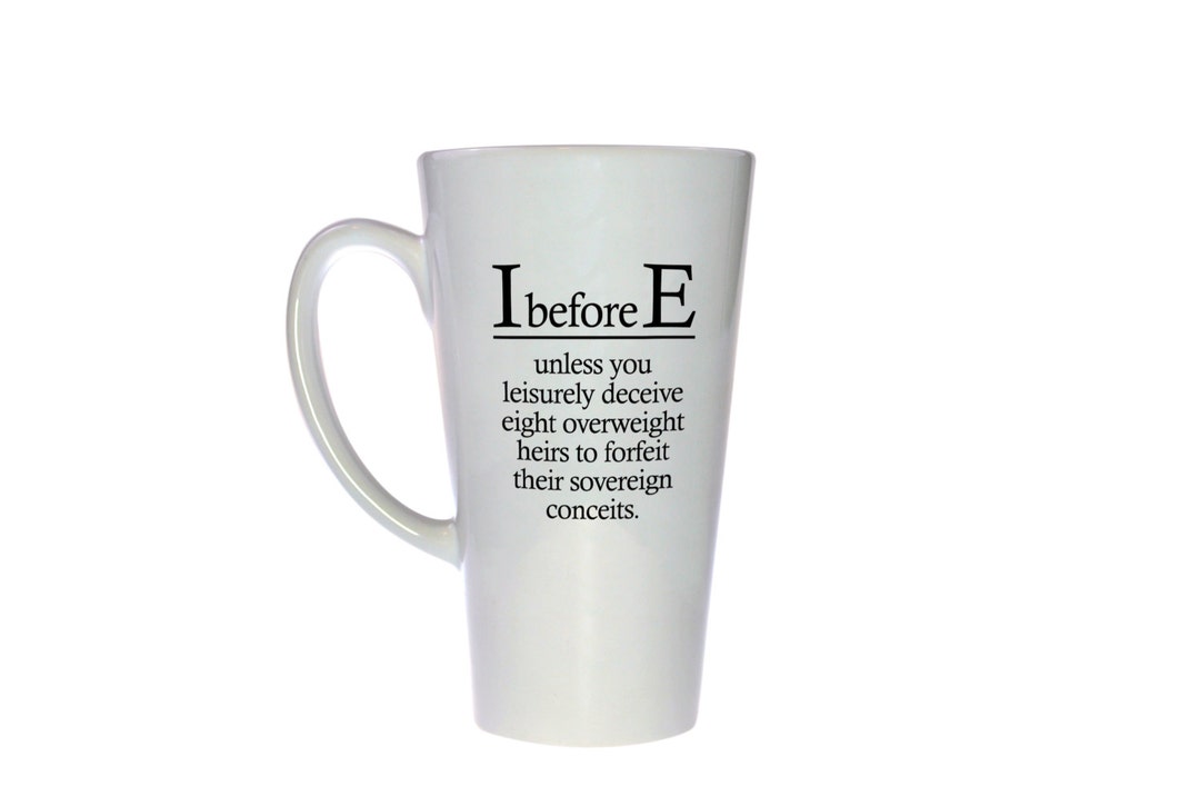 I Before E Grammar Spelling Coffee or Tea Mug - Tall 17oz Large Latte ...