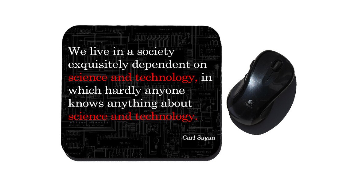 Science and Technology Quote by Carl Sagan - Mouse Pad for Geeks, Nerds ...