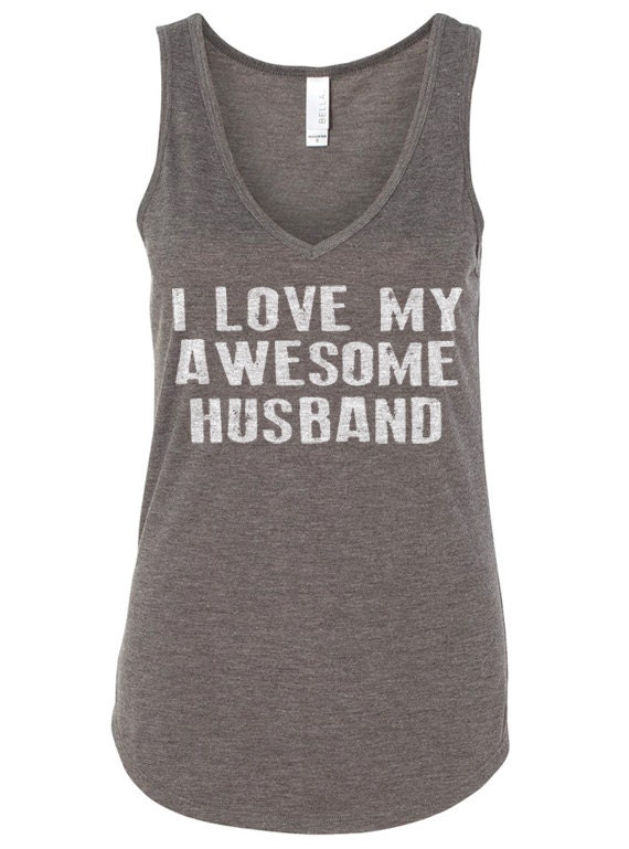 Mom T Shirt I Love My Awesome Husband Womens Tank Top Etsy