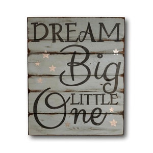 Dream Big Little One Sign - Etsy