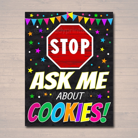 Stop! Ask About Cookies, Cookie Booth Sign, Stop Cookies Sold Here ...
