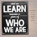 PRINTABLE What We Learn Becomes a Part of Who We Are Poster, INSTANT ...