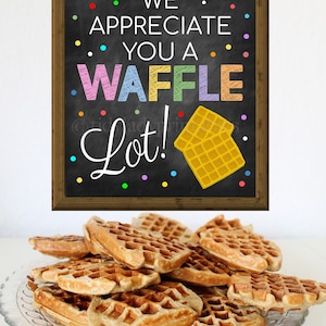 Waffle Appreciation Sign, We Appreciate You a Waffle Lot, Thank You ...