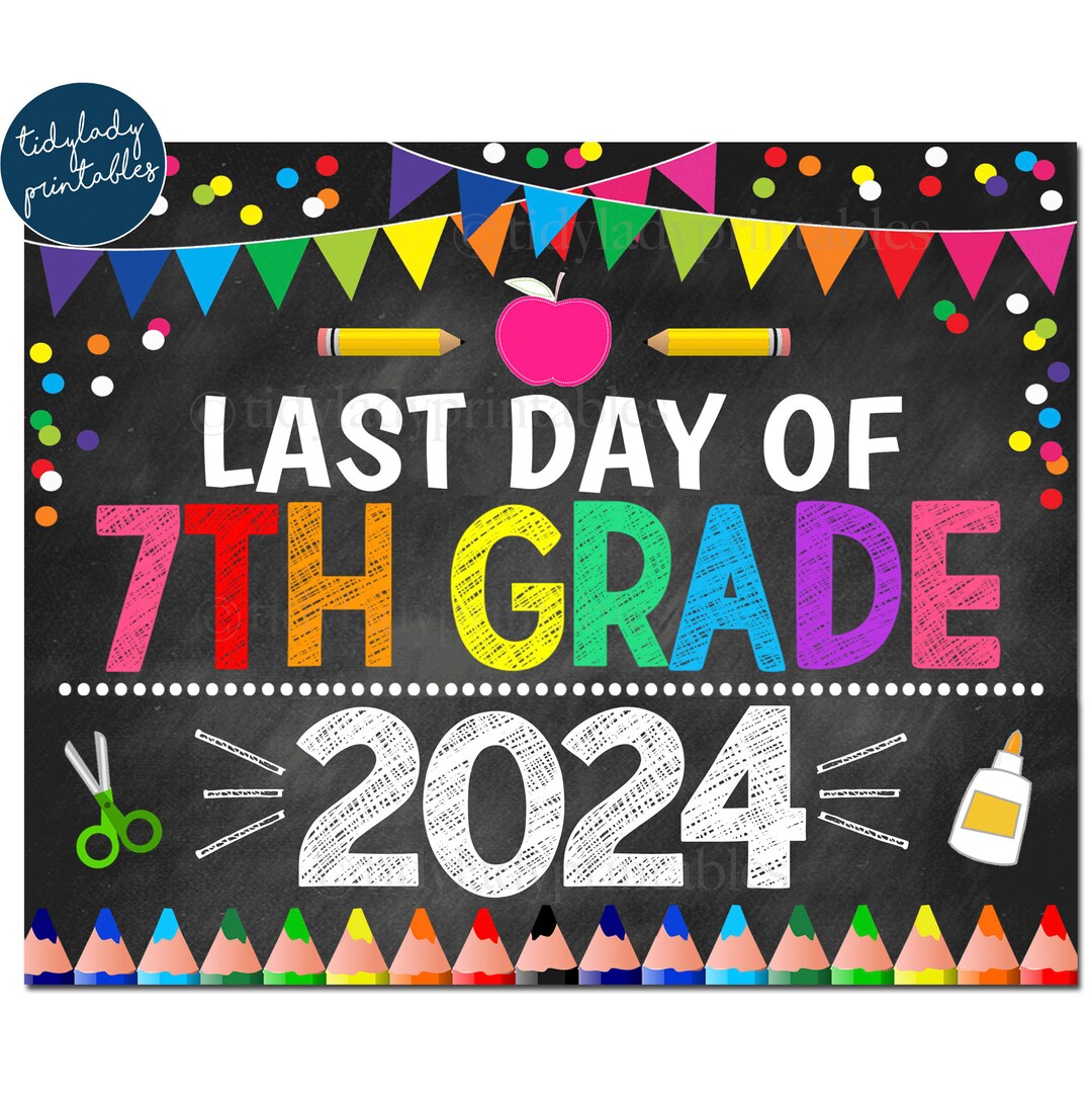 Last Day of Seventh Grade 2024, Printable Back to School Chalkboard ...
