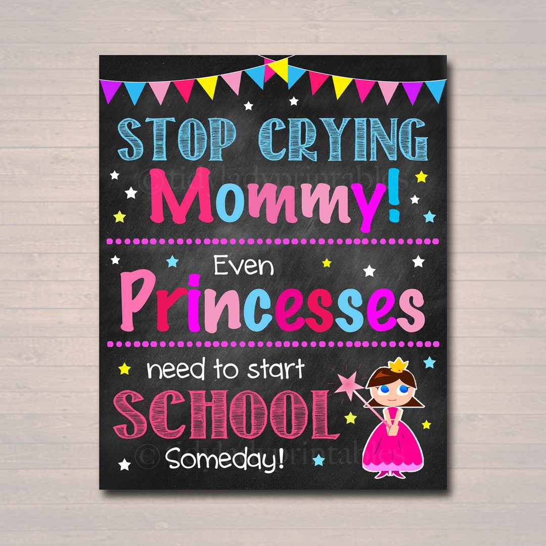 Stop Crying Mom Back to School Photo Prop, Pre-k/kindergarten Princess ...