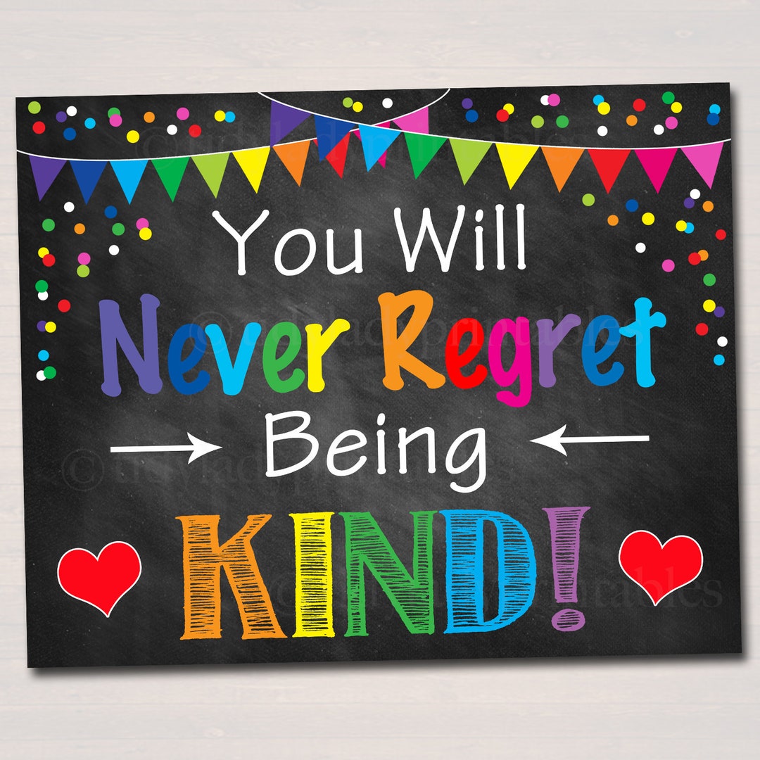 Classroom Kindness Poster, Never Regret Being Kind, Throw Kindness ...