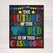 Printable the Future of the World is in This Classroom Poster ...