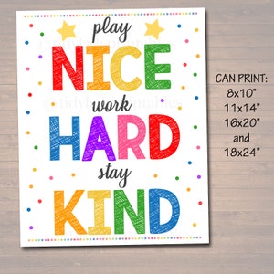 Play Nice Work Hard Stay Kind Printable Poster, Classroom Decor ...