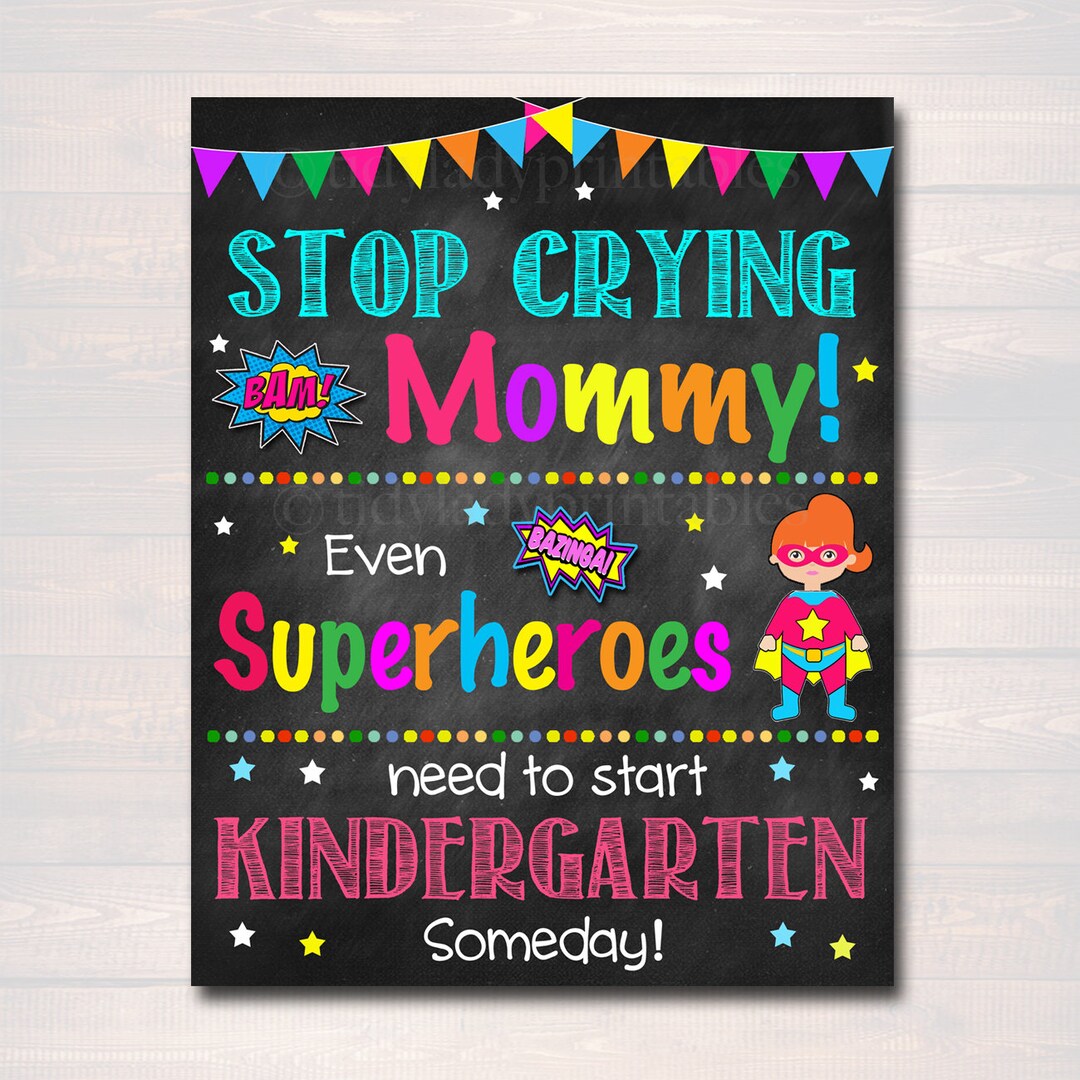 Stop Crying Mom Back to School Photo Prop, Kindergarten Superhero ...