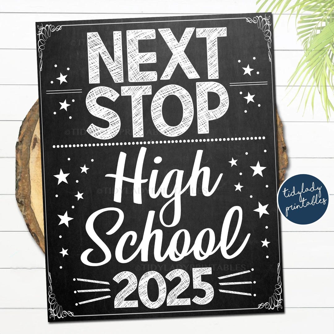 Next Stop High School Sign, Last Day of 8th Grade Eighth Grade Sign ...