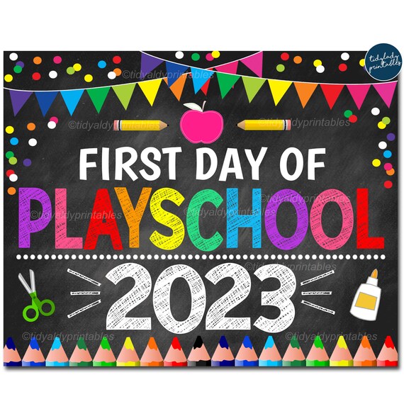 First Day of PlaySchool 2023, Printable Back to School Chalkboard Sign ...