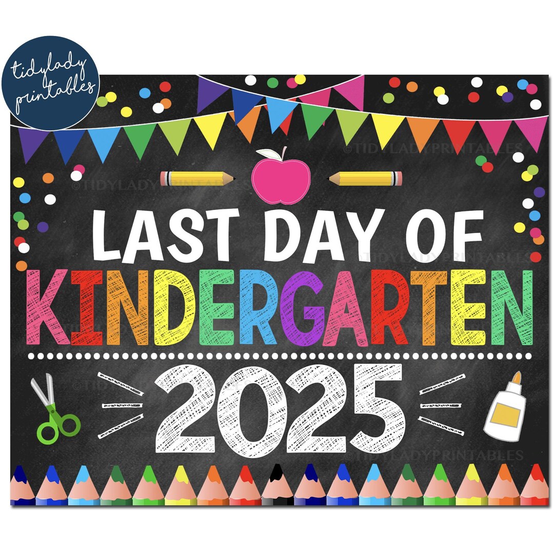 Last Day of Kindergarten 2025, Printable End of School Chalkboard Sign ...