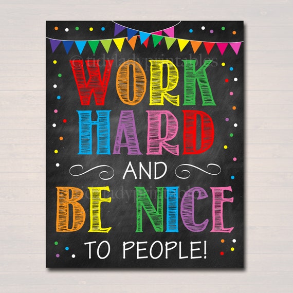 Work Hard And Be Nice to People Printable Poster, Classroom Decor ...