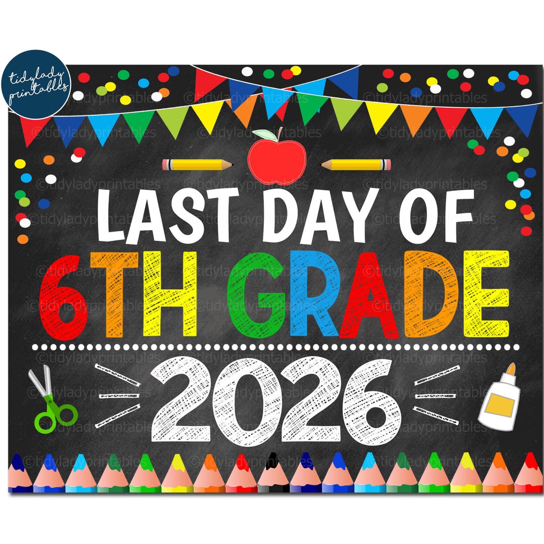 Last Day of 6th Grade 2026 School Chalkboard Sign (digital Download) - Etsy