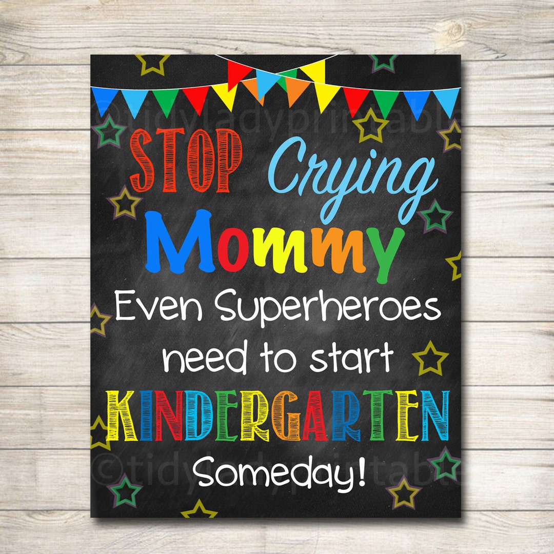 Stop Crying Mom Back to School Photo Prop, Kindergarten Superhero ...