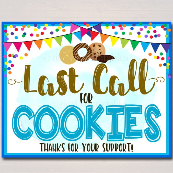 Cookie Booth Last Call For Cookies Sign, Last Chance End of Cookie ...