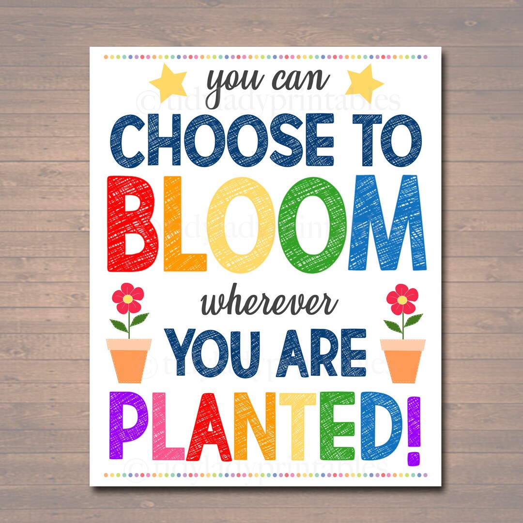 Classroom Decor, School Classroom Poster, Bloom Where You Are Planted ...