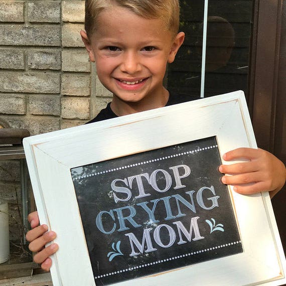 Stop Crying Mom Back to School Photo Prop, Pre-K/Kindergarten School ...