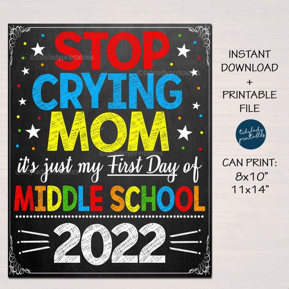 Stop Crying Mom First Day of Middle School Sign First Day of 6th Grade ...