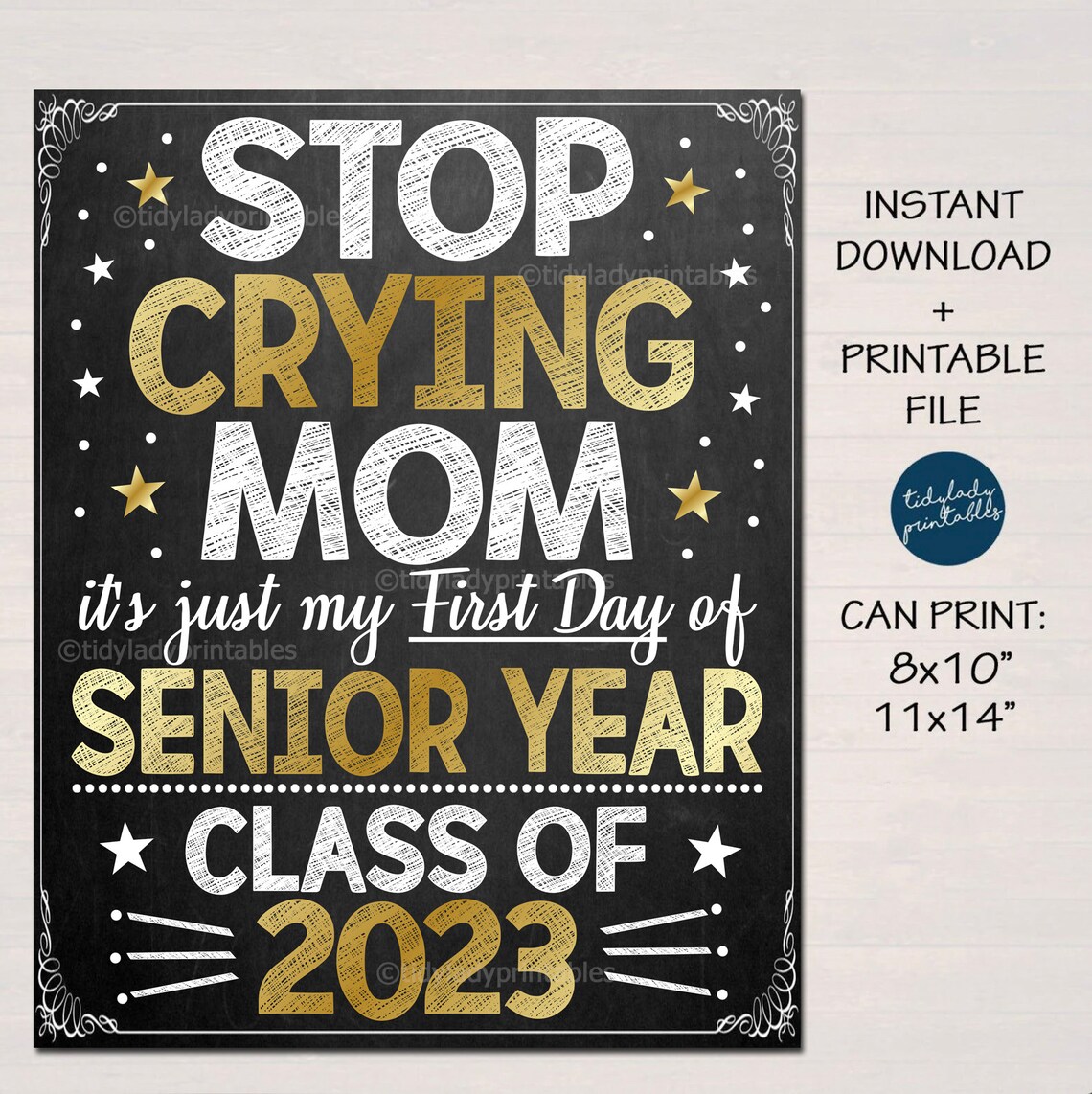 Stop Crying Mom Sign Printable 1st Day of Senior Year Sign - Etsy